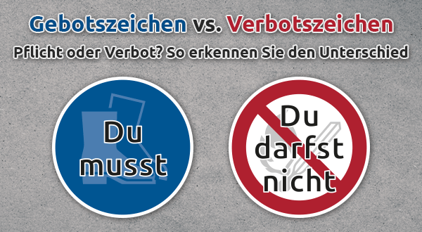 Gebotszeichen und Verbotszeichen im Vergleich | Schilder Klar